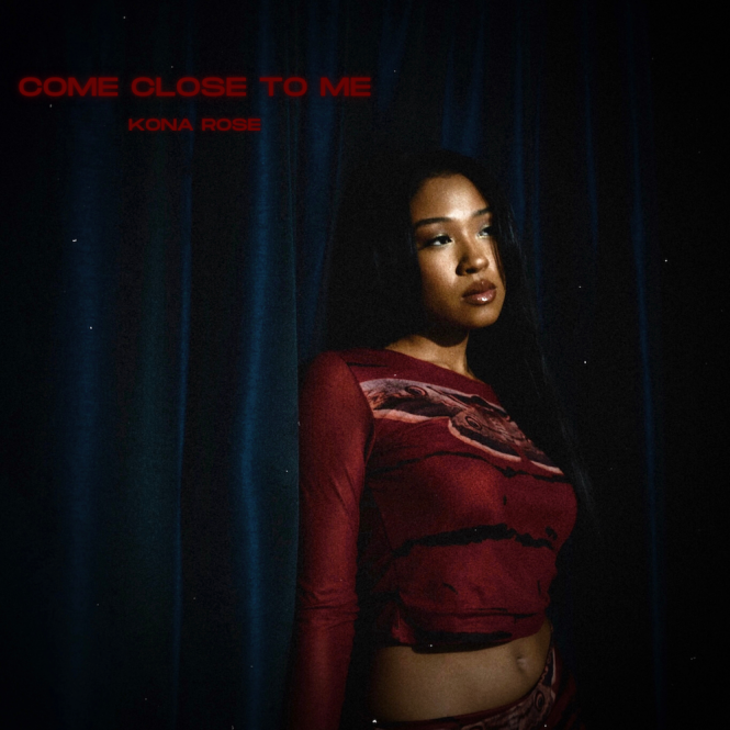 注目シンガーKona Roseが新曲"Come Close To Me"をリリース - FNMNL (フェノメナル)